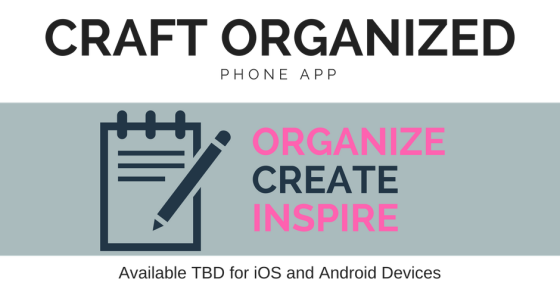 Craft Organized: A Crafting App for iOS and Android Devices