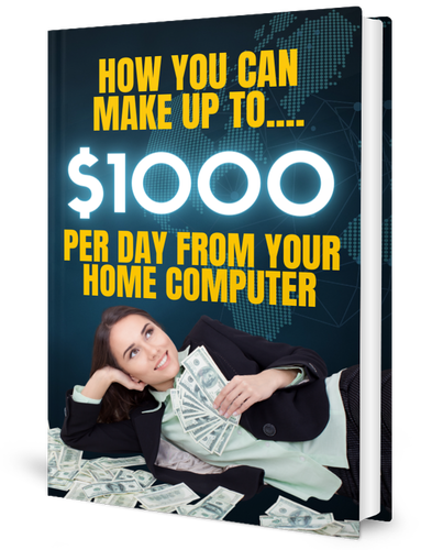 How To Make $1000 Per Day From Your Home Computer