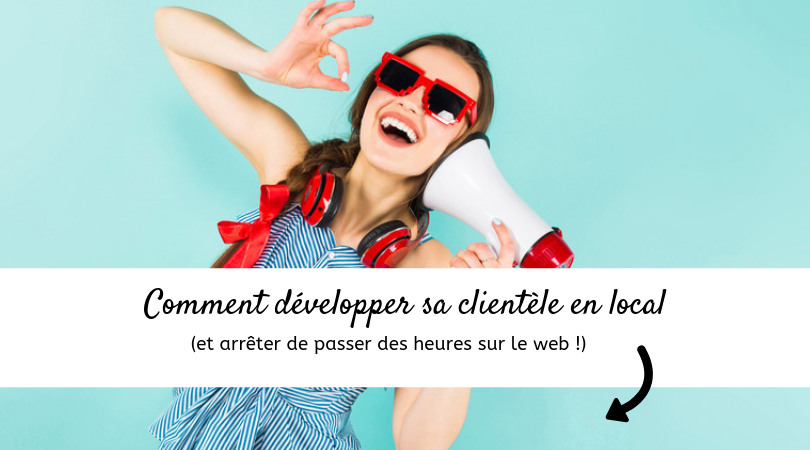 Développer sa clientèle en local quand on est coach ou thérapeute