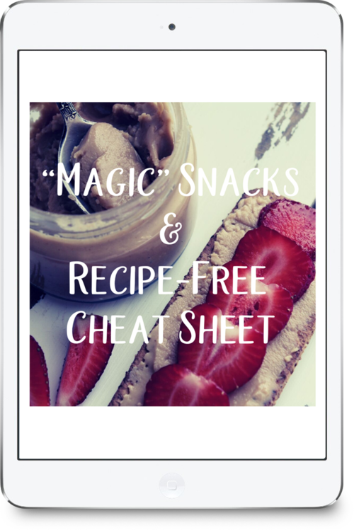 “Magic” Snacks & Recipe-Free Cheat Sheet