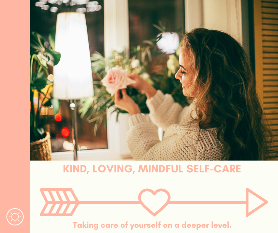 Kind, Loving, Mindful Self-Care