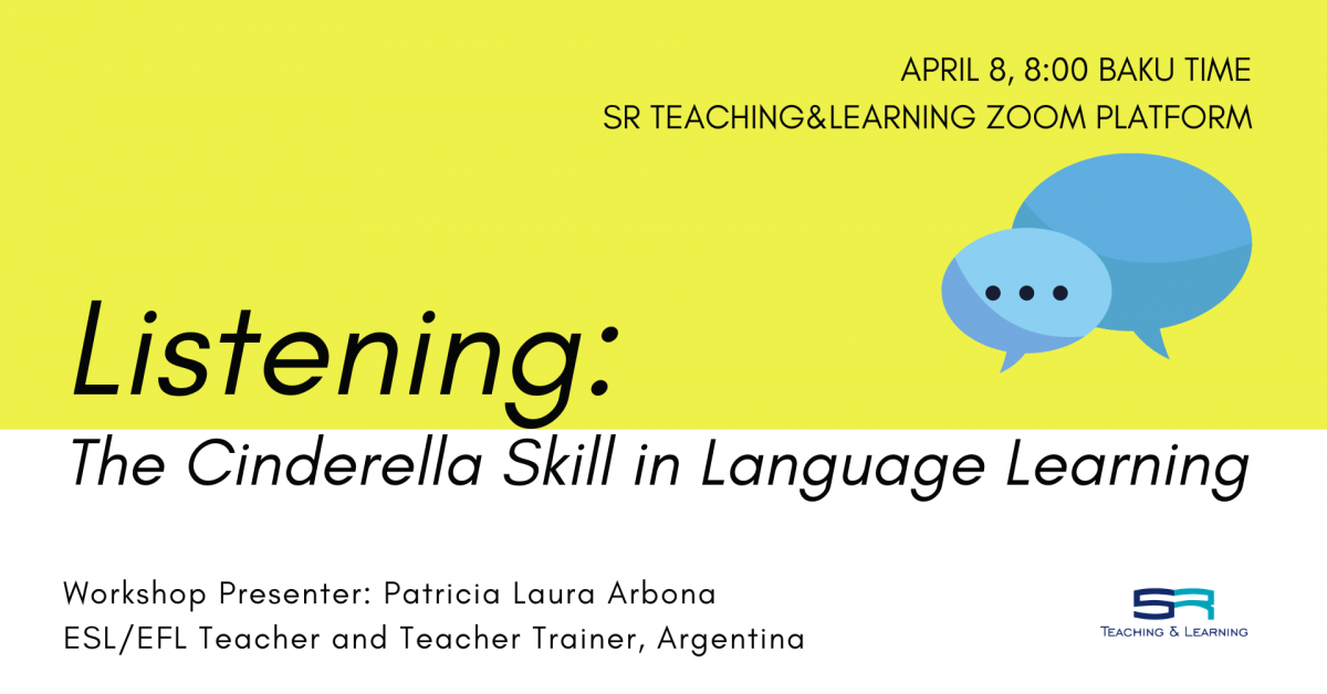 SR Workshop on Zoom: Listening: The Cinderella Skill in Language Learning