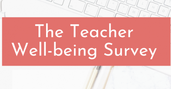 Teacher Well-being Survey