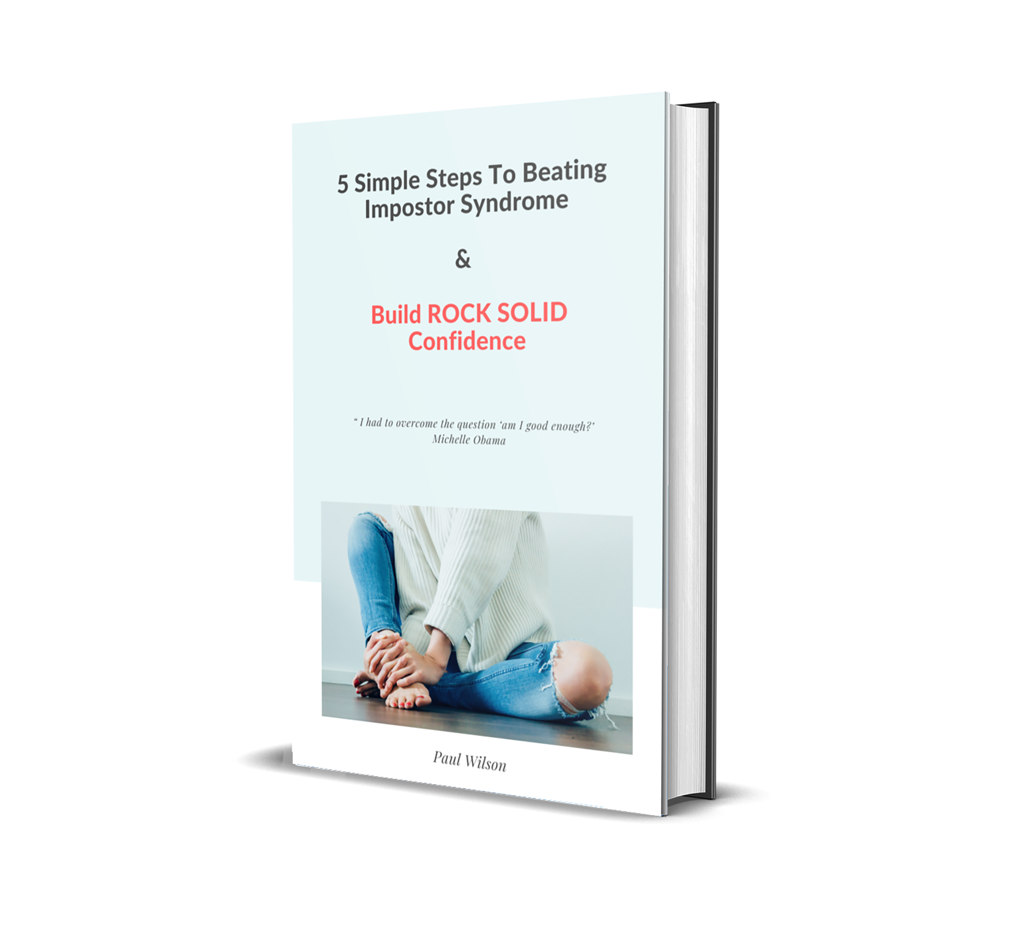 Free Guide: 5 Simple Steps To Beat Imposter Syndrome & Build Rock Solid Confidence