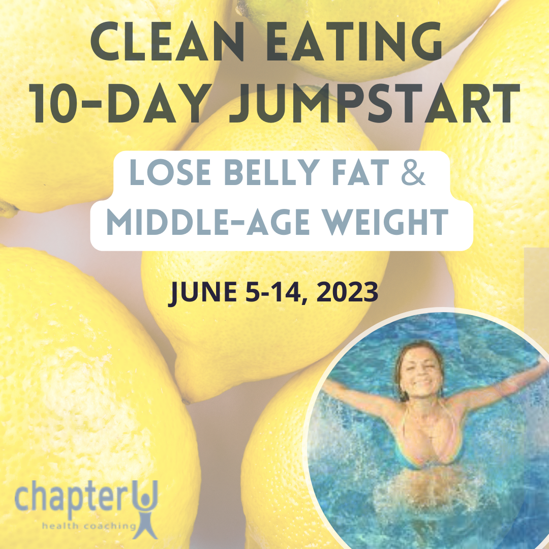 chapterU health coaching Clean Eating 10-Day Jumpstart Lose Belly Fat ...