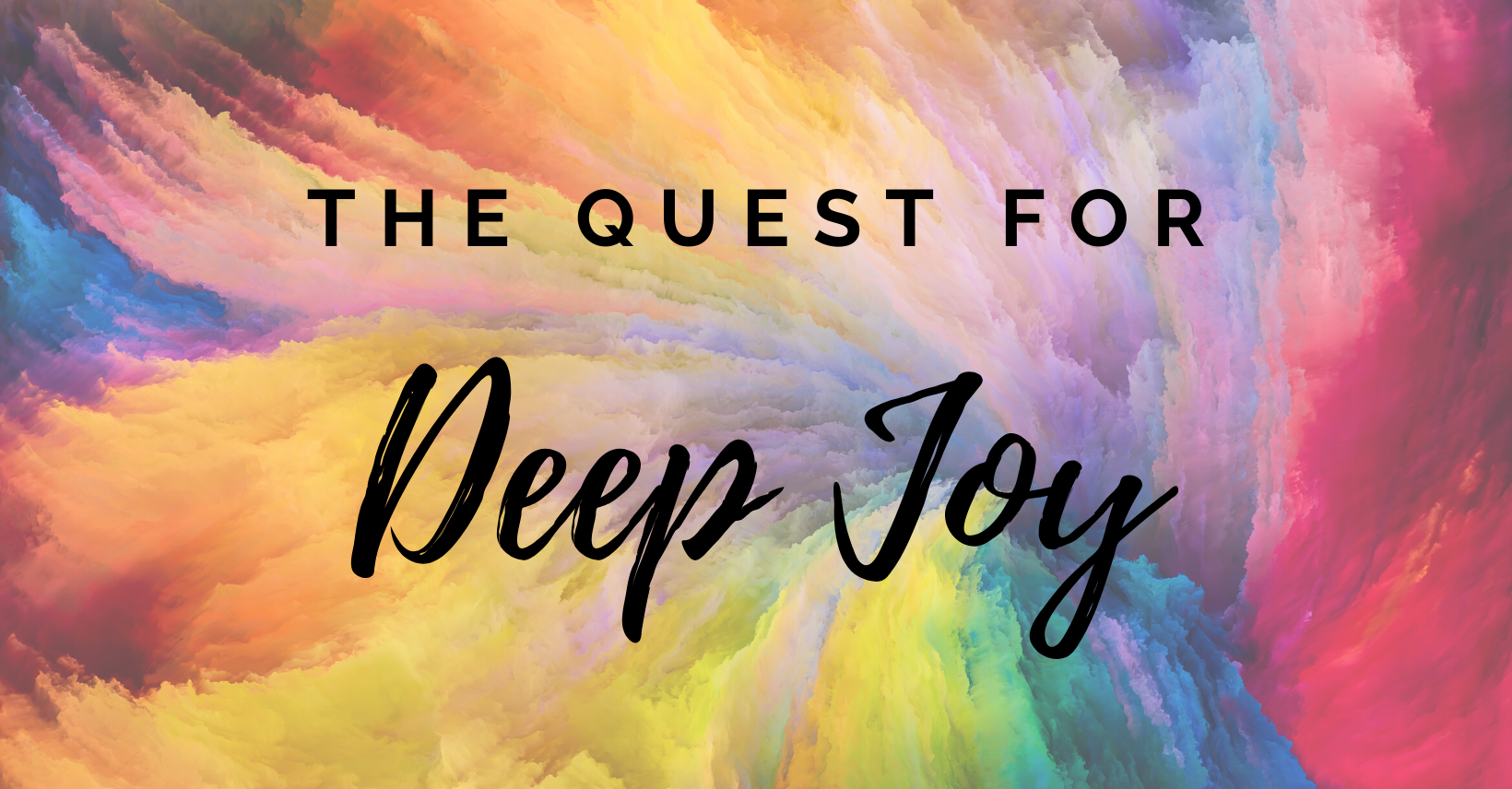 The Quest for Deep Joy by Green Hat Coaching