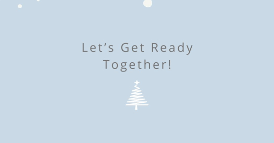 Christmas is Coming: Let's get ready together!