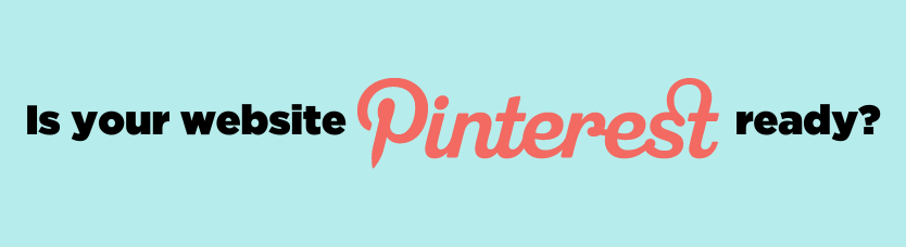 Is Your Website Pinterest Ready?