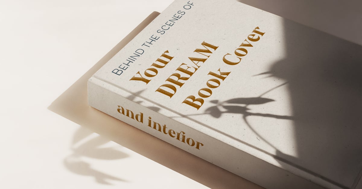 Behind the scenes of your Dream Book Cover and Interior