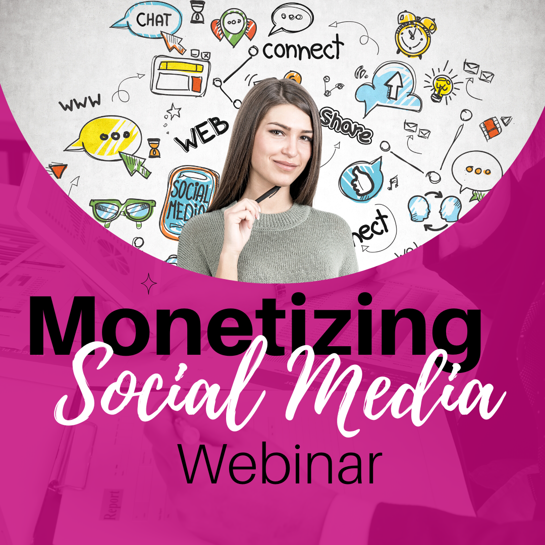 Monetizing Social Media Webinar Monetizing Social Media Webinar