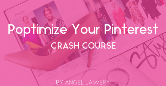 Poptimize Your Pinterest Crash Course
