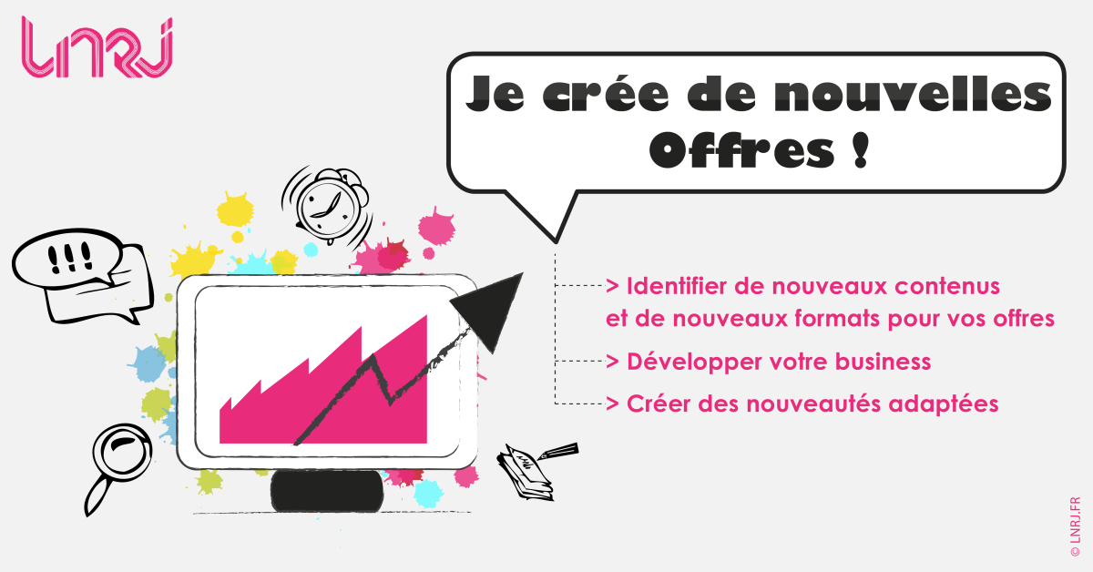 Je crée de nouvelles offres pour attirer plus de clients