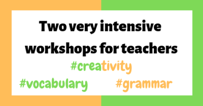 Two very intensive teacher workshops!