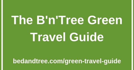 100+ Sustainable Travel Tips: The B'n'Tree Green Travel Guide