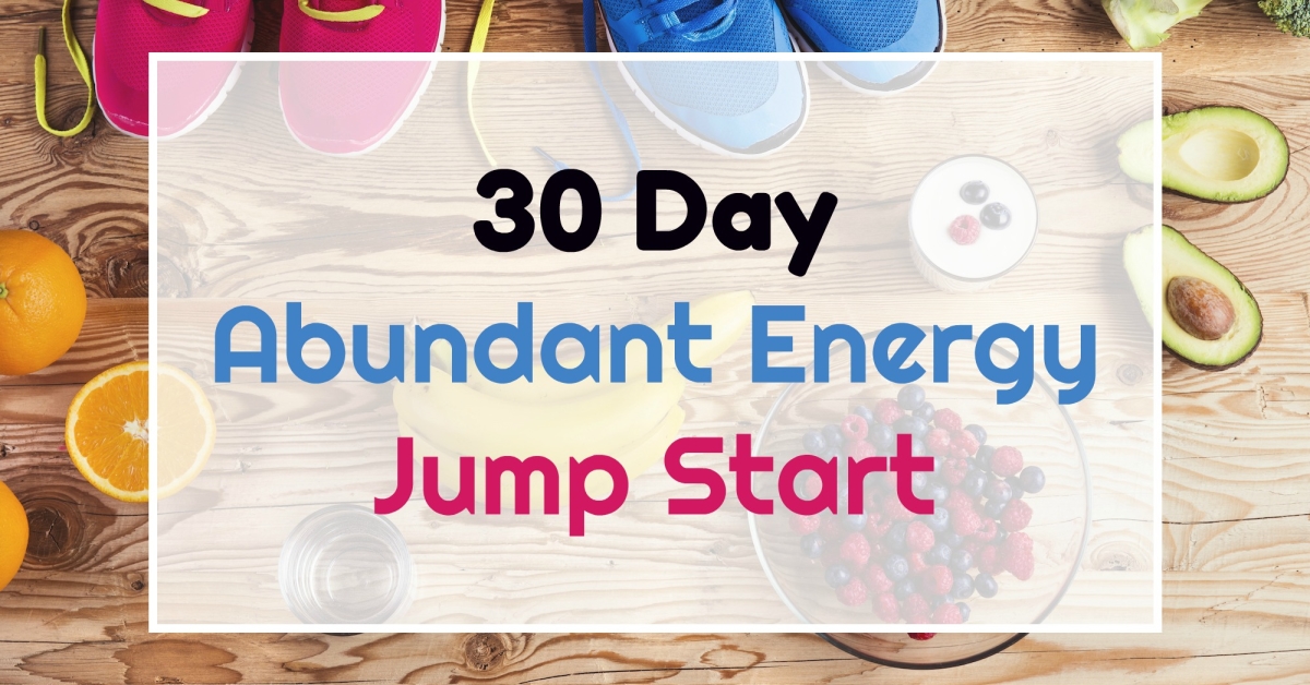 30 Day Abundant Energy Jump Start